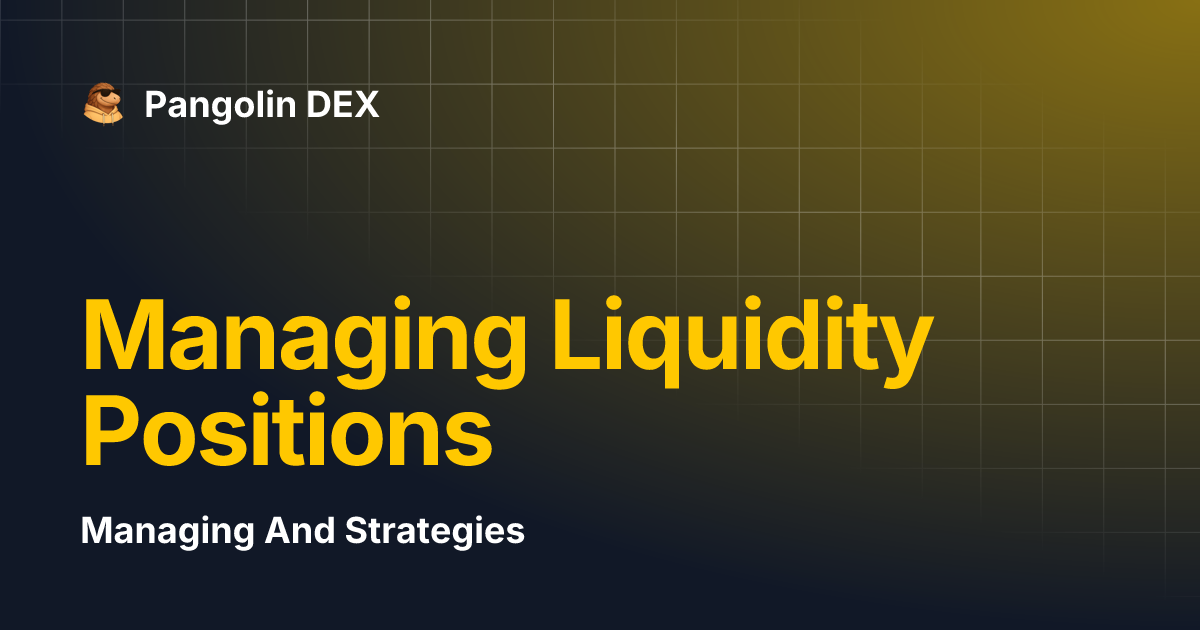 Managing Liquidity Positions | Pangolin DEX