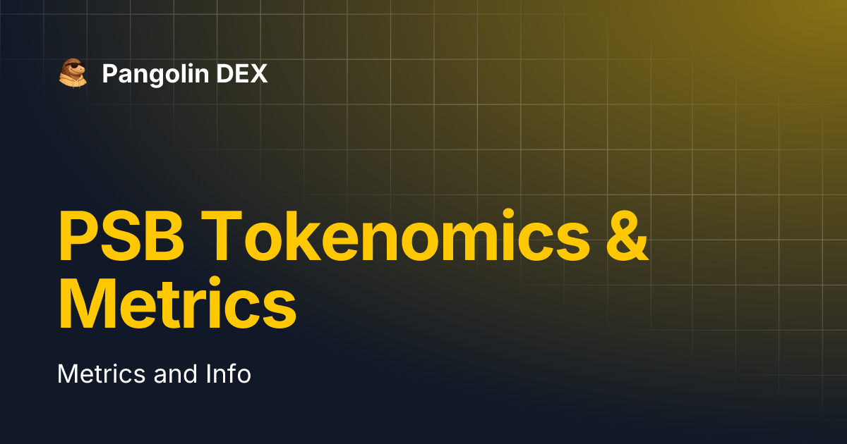 PSB Tokenomics & Metrics | Pangolin DEX