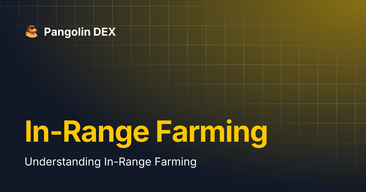In-Range Farming | Pangolin DEX