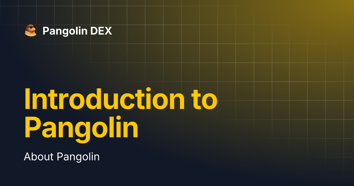 Introduction to Pangolin | Pangolin DEX
